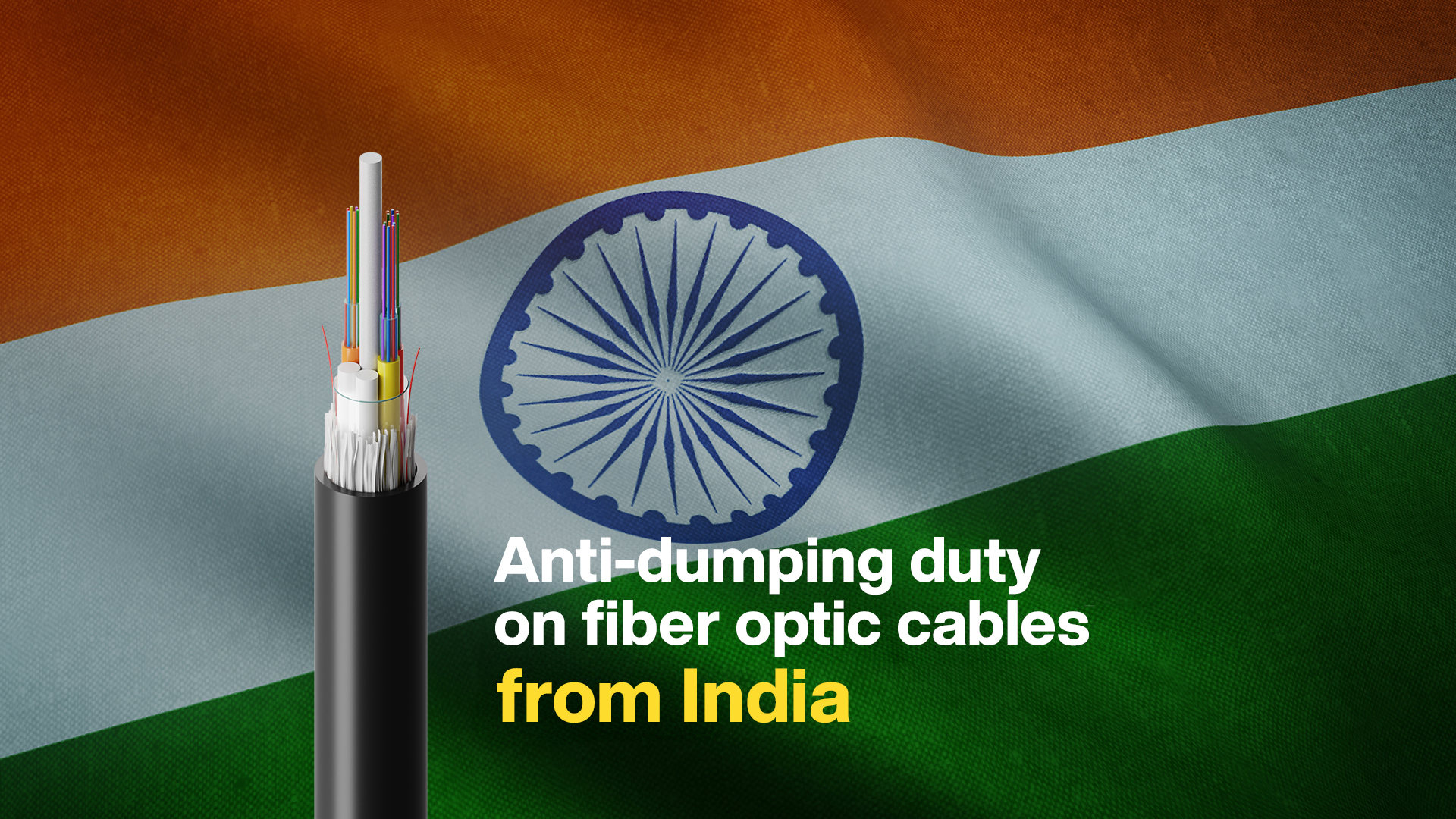 Anti-dumping duty also on fiber optic cables from India?